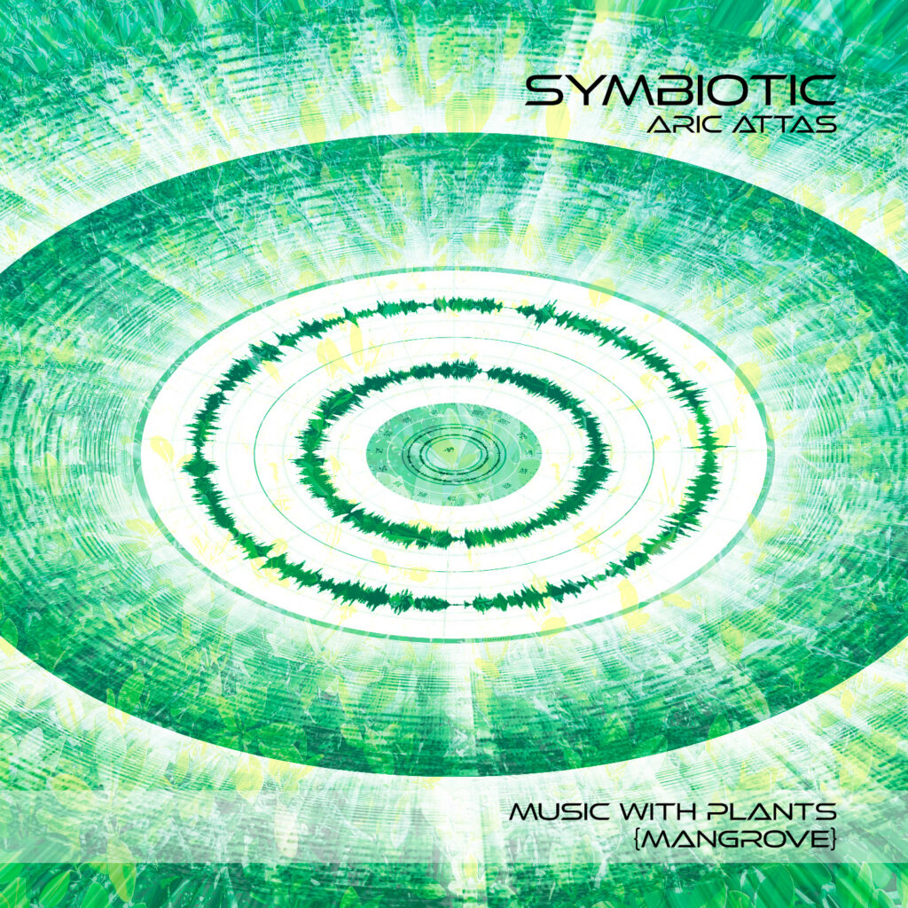 Symbiotic // Music With Plants - Aric Attas